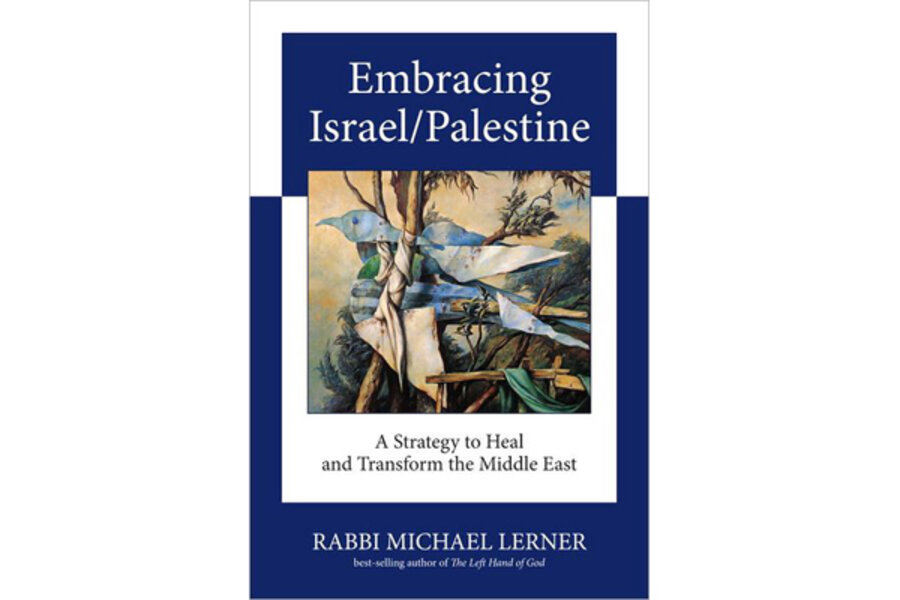 Reader recommendation: Embracing Israel/Palestine - CSMonitor.com