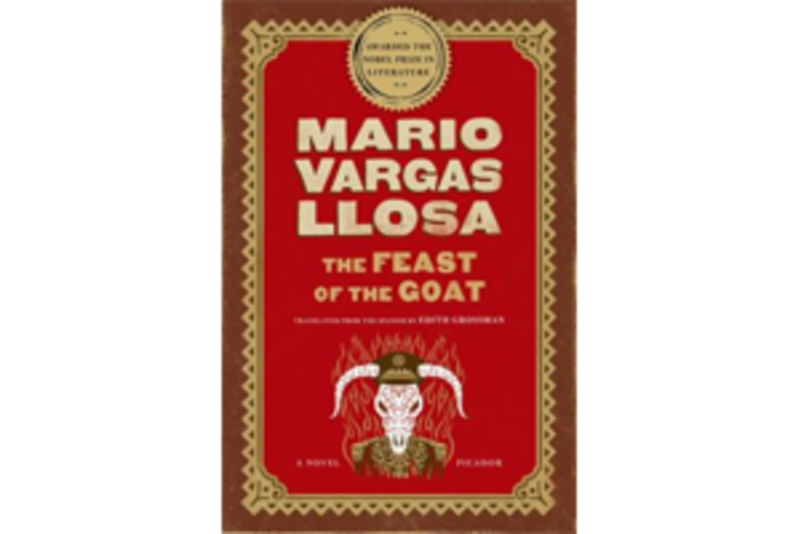 "The Feast of the Goat," by Mario Vargas Llosa - CSMonitor.com