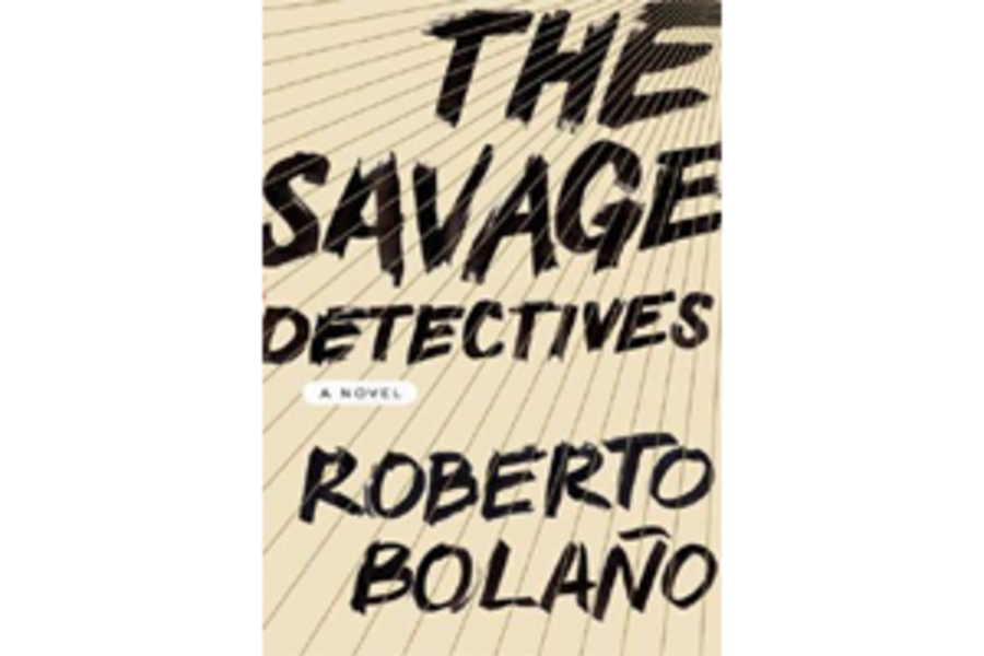 "The Savage Detectives," by Roberto Bolaño - CSMonitor.com