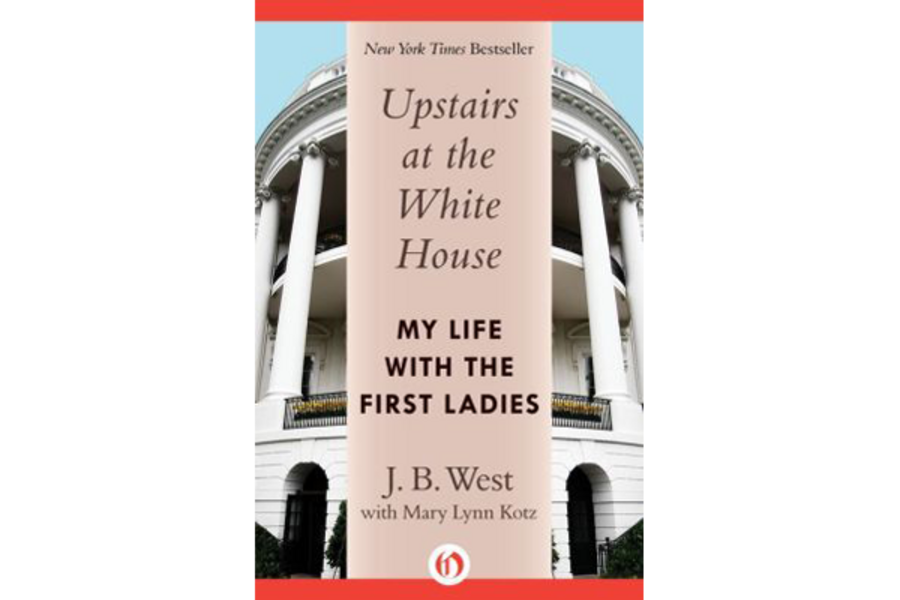 Reader recommendation: Upstairs at the White House - CSMonitor.com