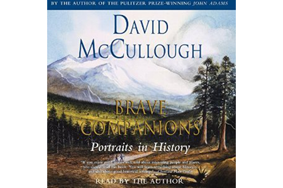 'Brave Companions: Portraits in History,' by David McCullough ...