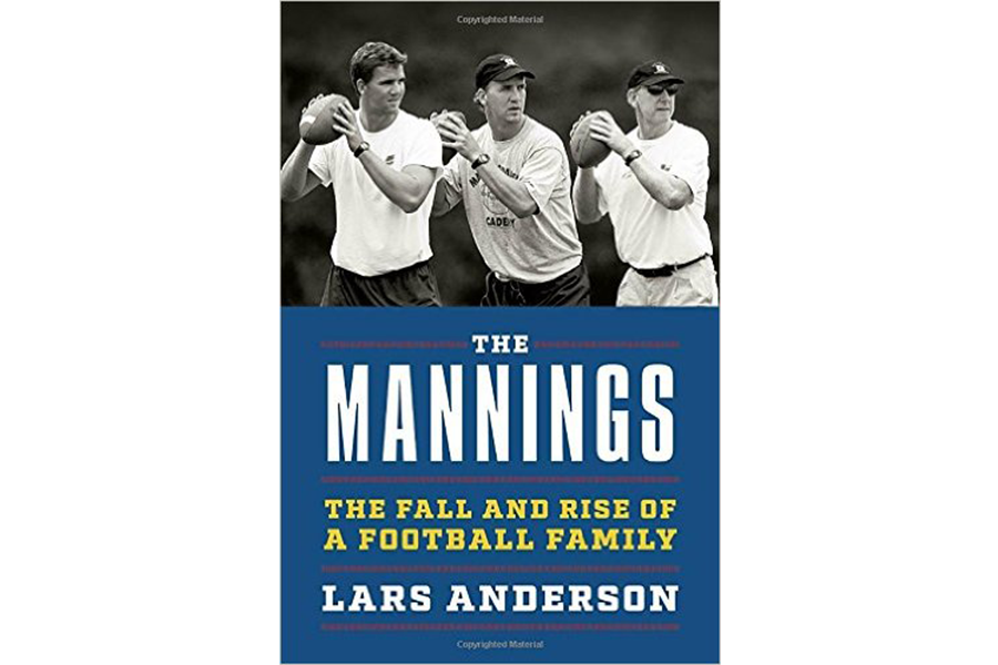 ’The Mannings: The Fall and Rise of a Football Family,’ by Lars ...