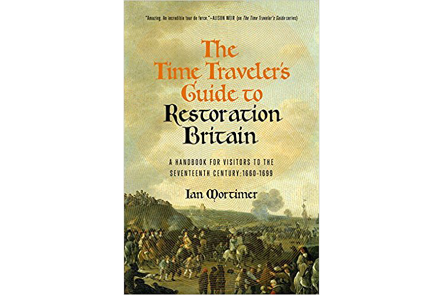 'The Time Traveler’s Guide to Restoration Britain' takes us there ... 'The Time Traveler’s Guide to Restoration Britain' takes us there ...