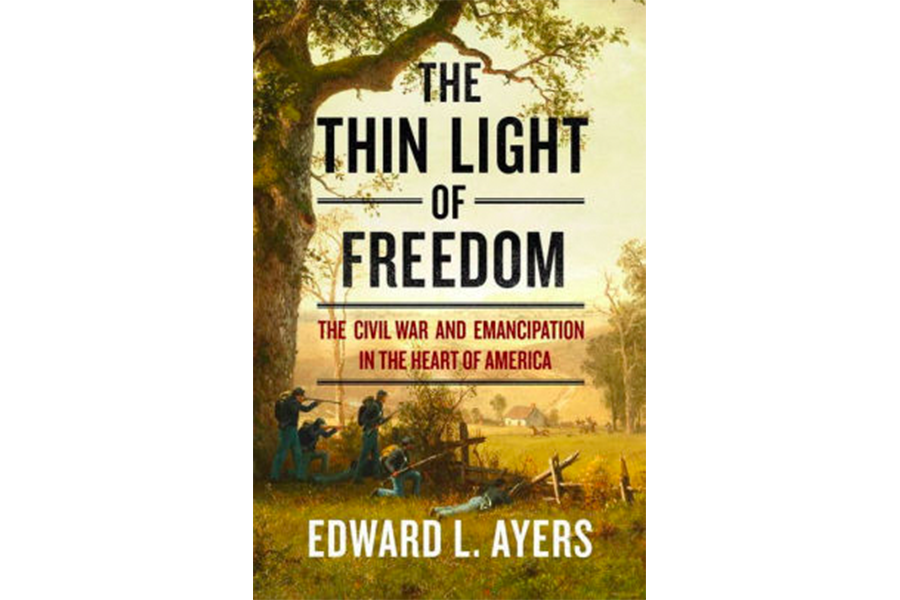 'The Thin Light of Freedom' is a Civil War history that explores the ...