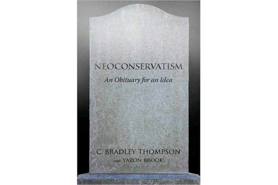 Book review: Neoconservatism: An Obituary for an Idea - CSMonitor.com