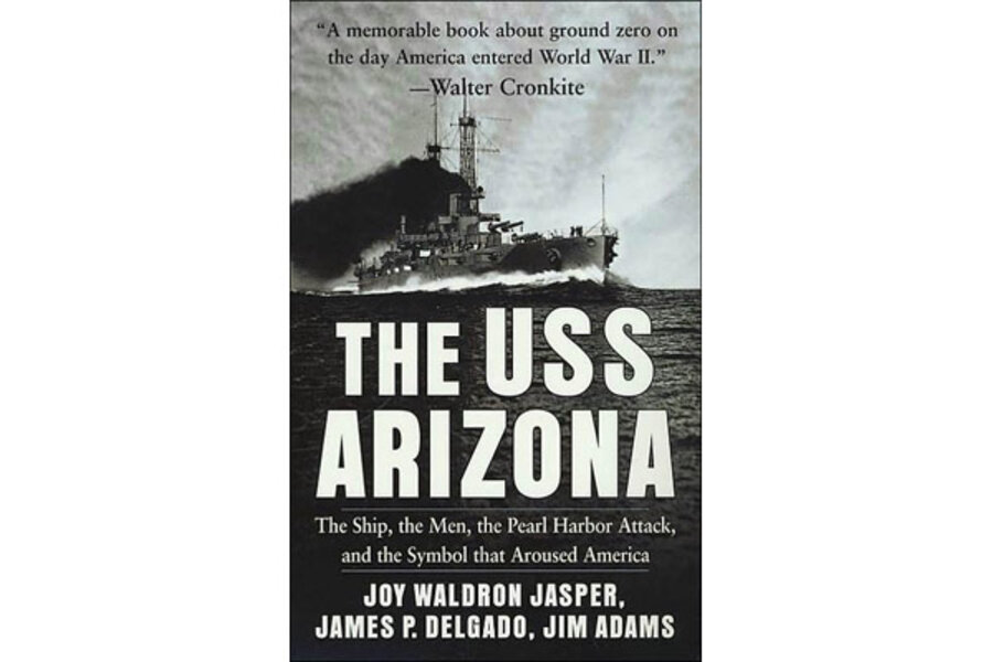 The USS Arizona: The Ship, the Men, the Pearl Harbor Attack, and the ...
