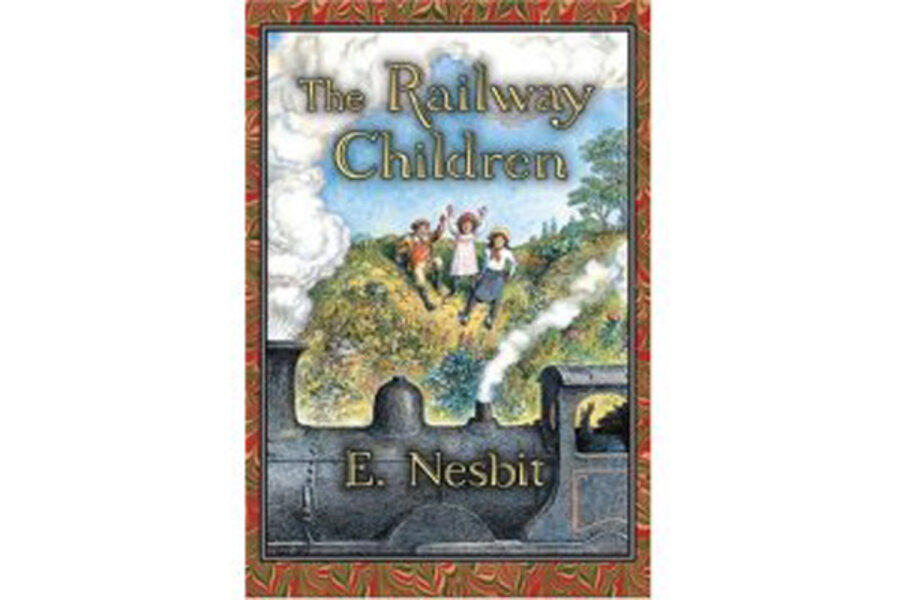 "The Railway Children," by Edith Nesbit - CSMonitor.com