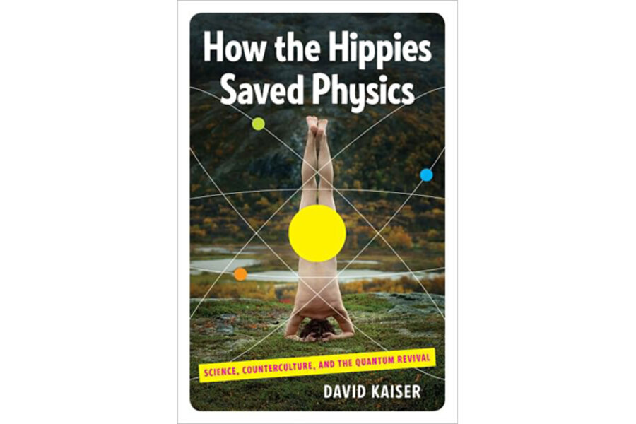 How The Hippies Saved Physics By David Kaiser