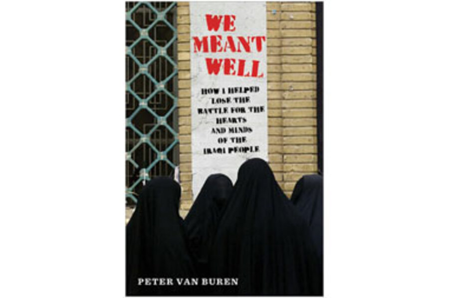 We Meant Well: How I Helped Lose the Battle for the Hearts and Minds of ...
